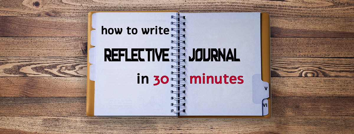 How To Write A Reflective Journal In 30 Minutes Homework Lab
