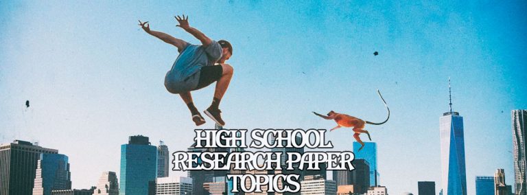 High School Research Paper Topics: A Complete List 🧩 | Homework Lab